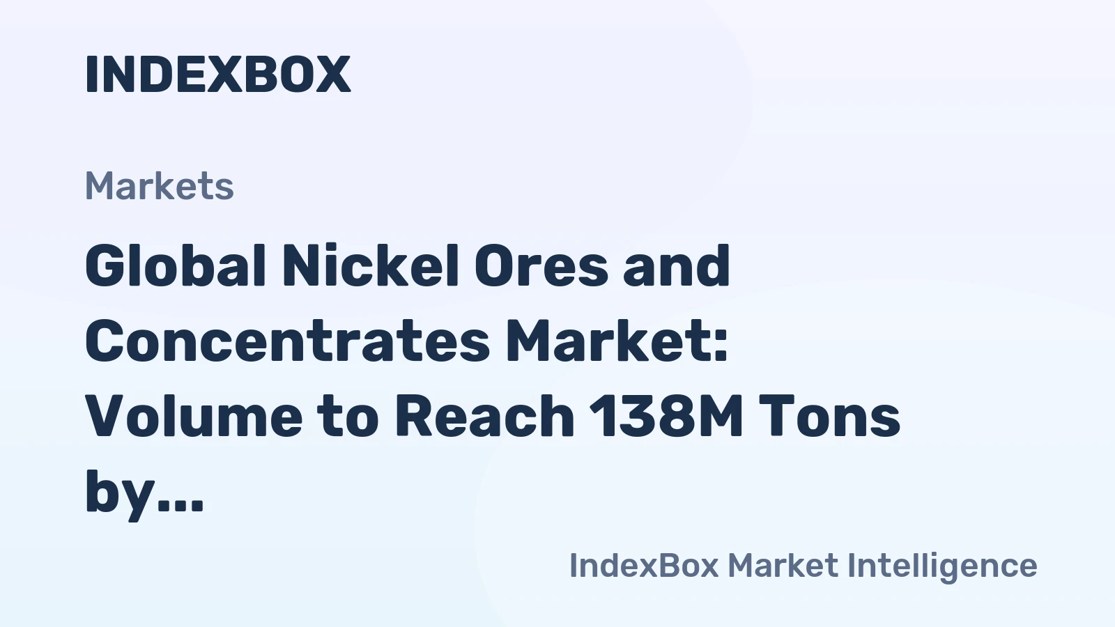 Global Nickel Ores and Concentrates Market: Volume to Reach 138M Tons by 2035 with Value Reaching $49.7B