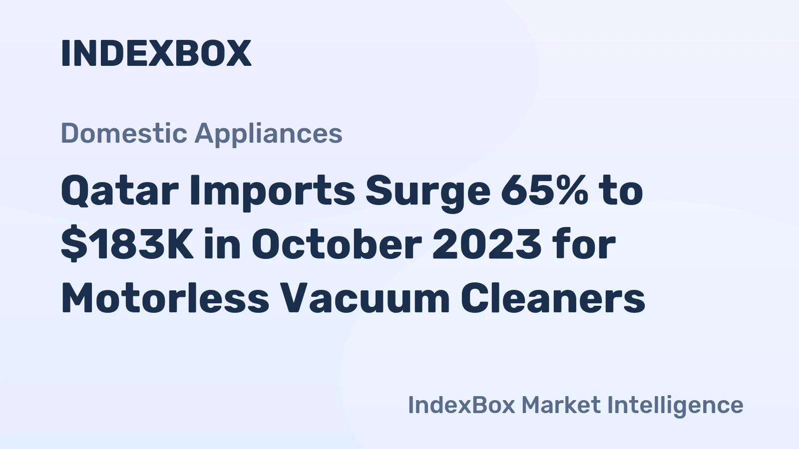 Qatar Imports Surge 65% to $183K in October 2023 for Motorless Vacuum Cleaners