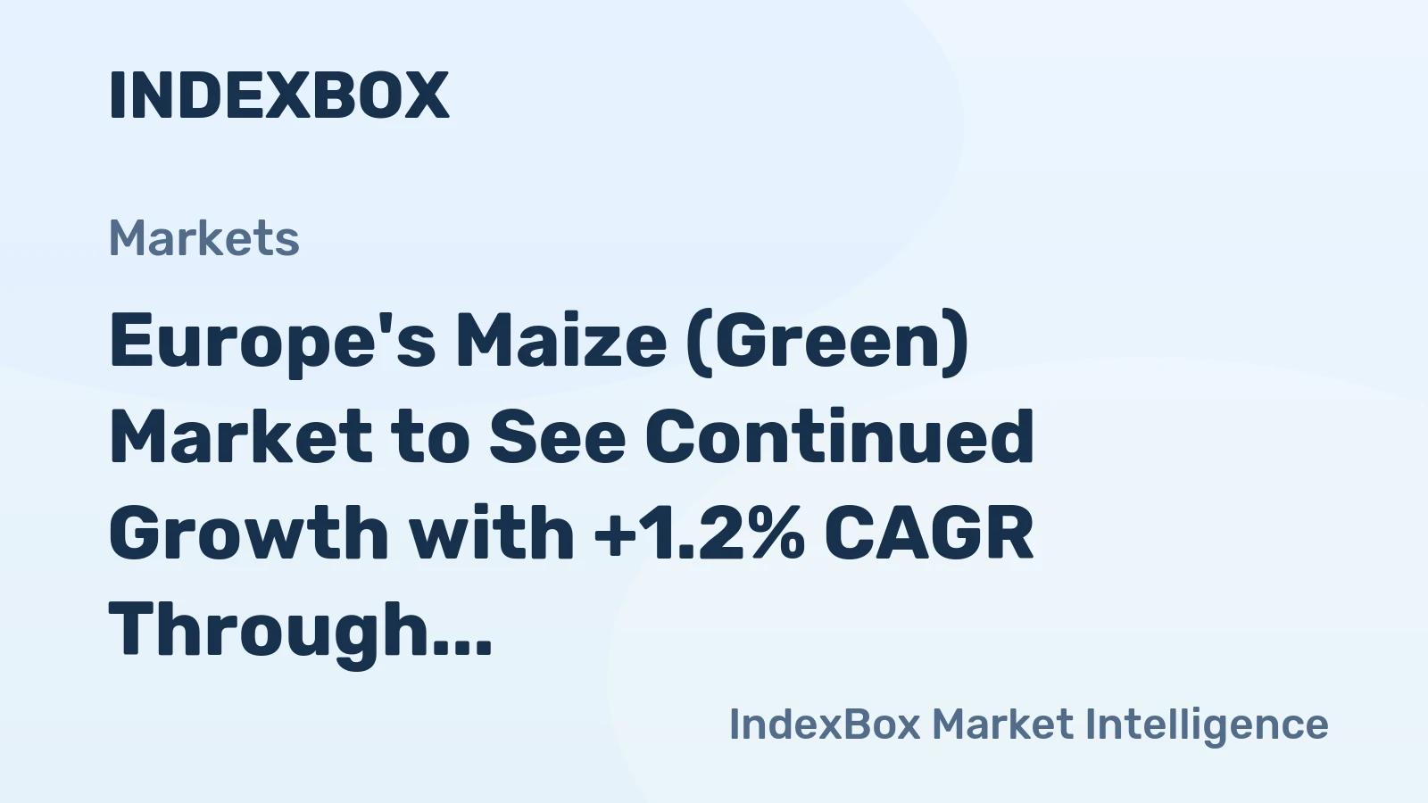 Europe's Maize (Green) Market to See Continued Growth with +1.2% CAGR Through 2035