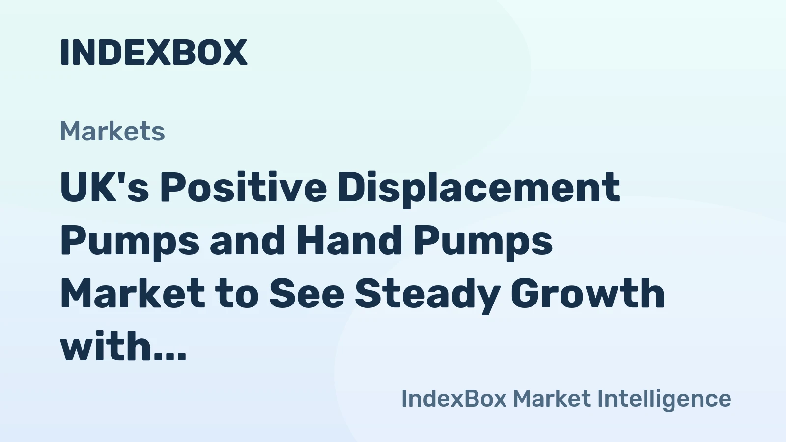 UK's Positive Displacement Pumps and Hand Pumps Market to See Steady Growth with CAGR of +2.3% and Reach $120M by 2035