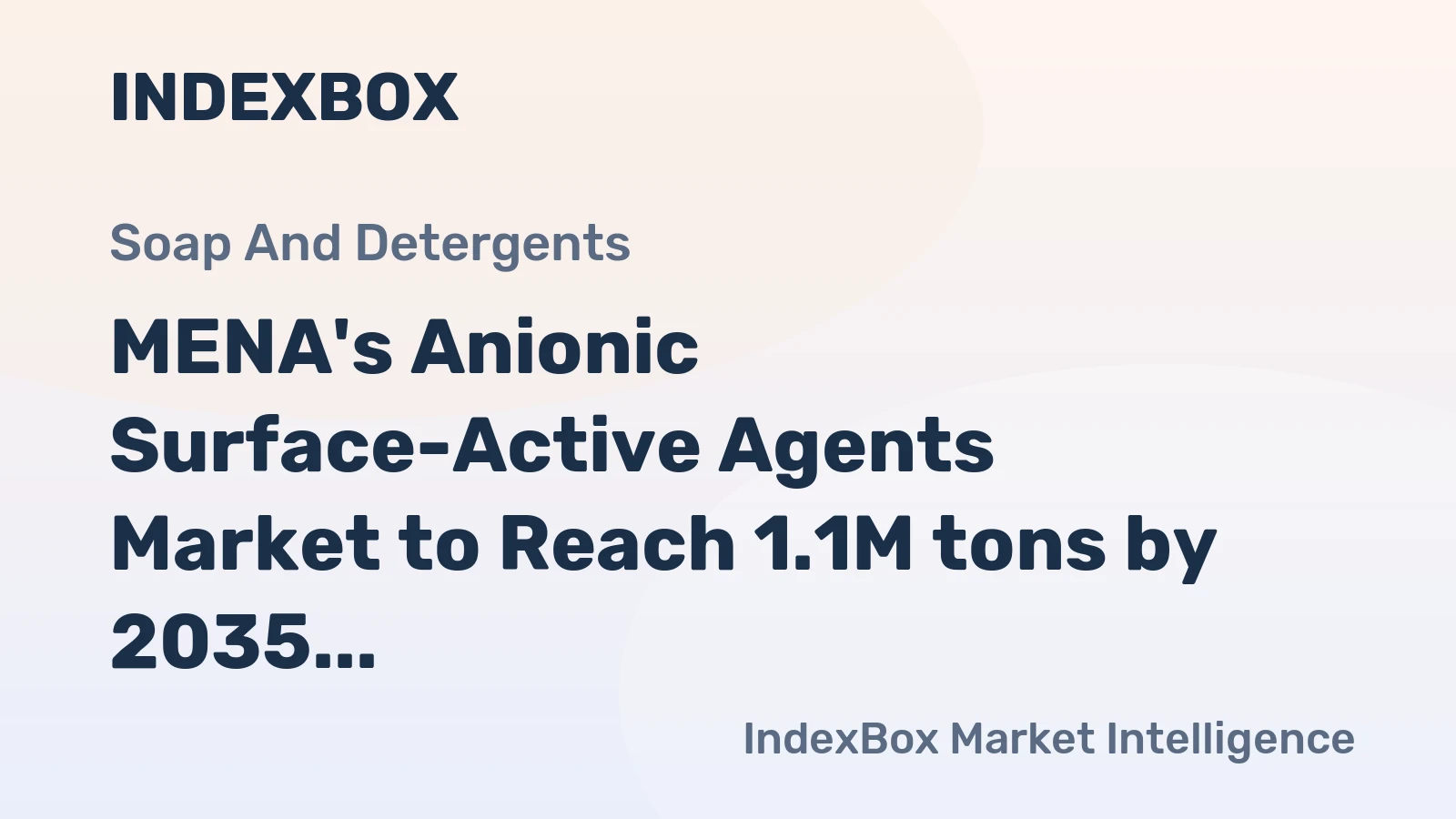 MENA's Anionic Surface-Active Agents Market to Reach 1.1M tons by 2035, Valued at $1.9B