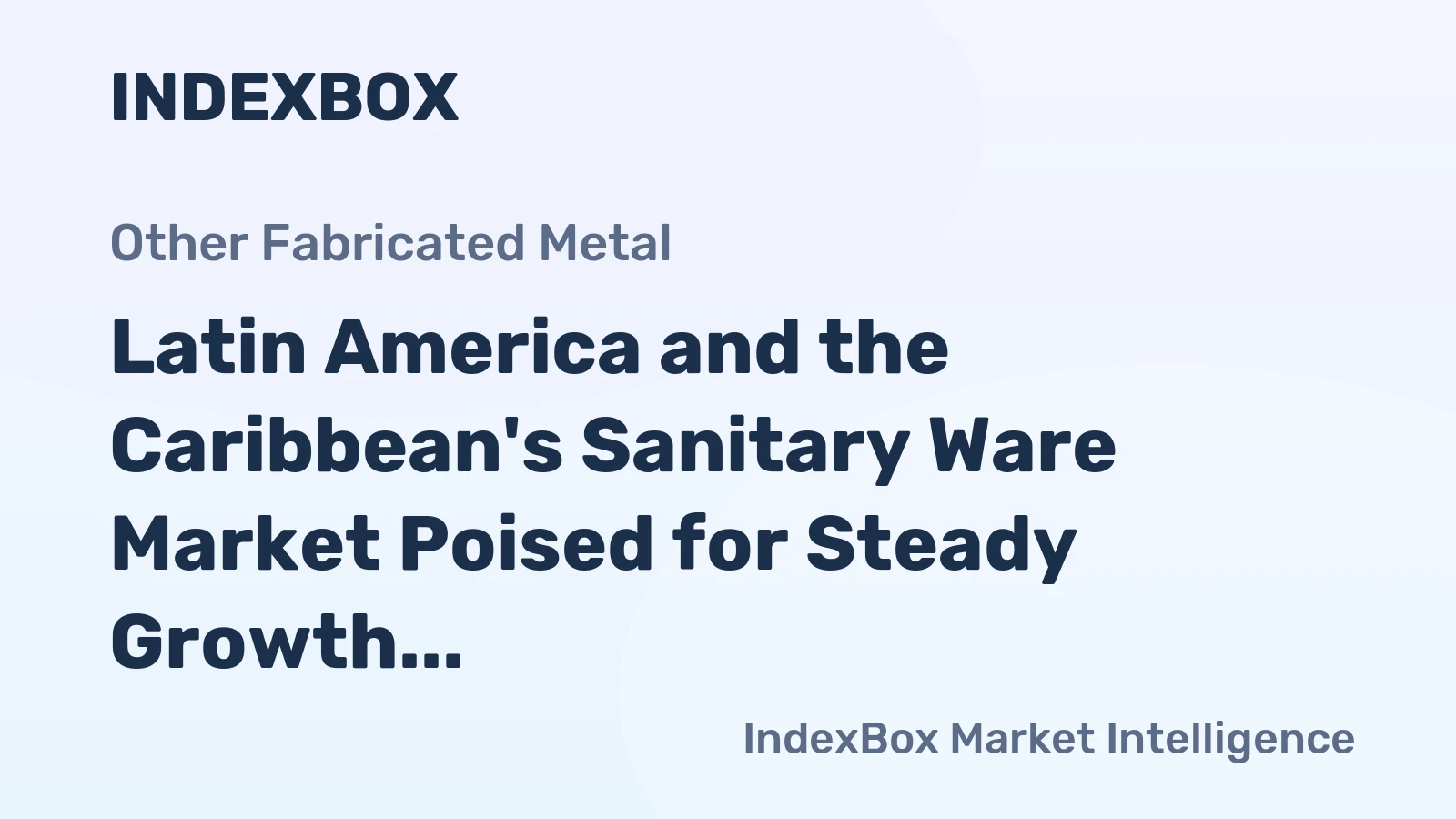 Latin America and the Caribbean's Sanitary Ware Market Poised for Steady Growth With a 1.6% CAGR in Value Through 2035