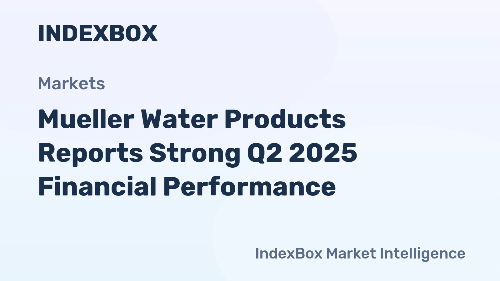 Mueller Water Products Reports Strong Q2 2025 Financial Performance