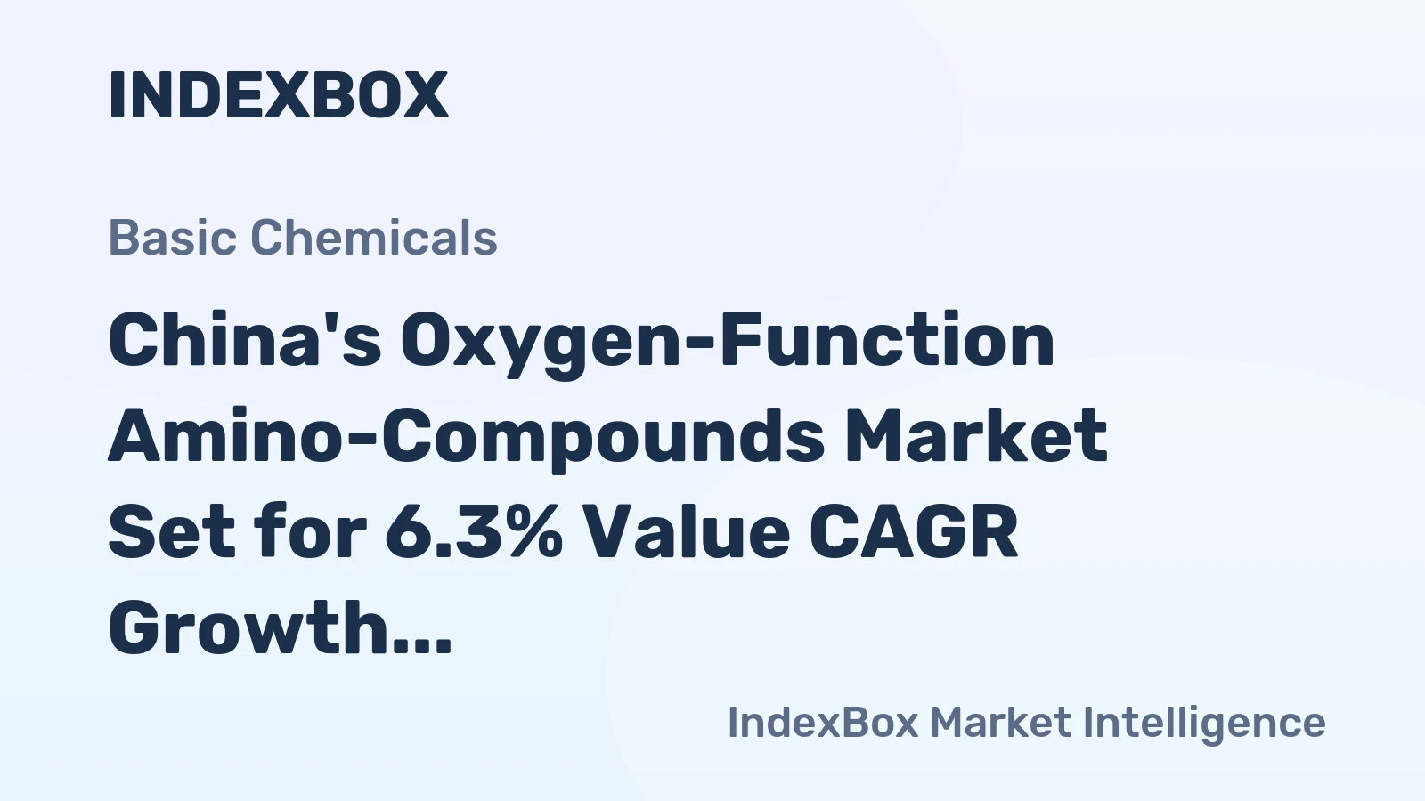 China's Oxygen-Function Amino-Compounds Market Set for 6.3% Value CAGR Growth Through 2035