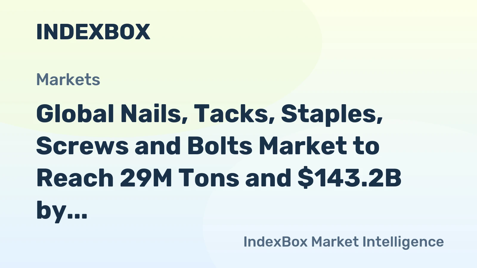 Global Nails, Tacks, Staples, Screws and Bolts Market to Reach 29M Tons and $143.2B by 2035