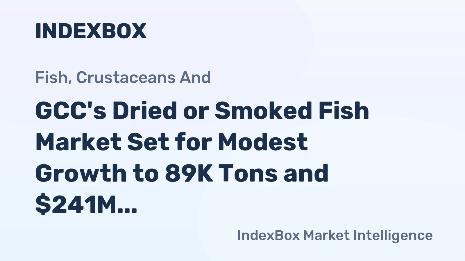 GCC's Dried or Smoked Fish Market Set for Modest Growth to 89K Tons and $241M