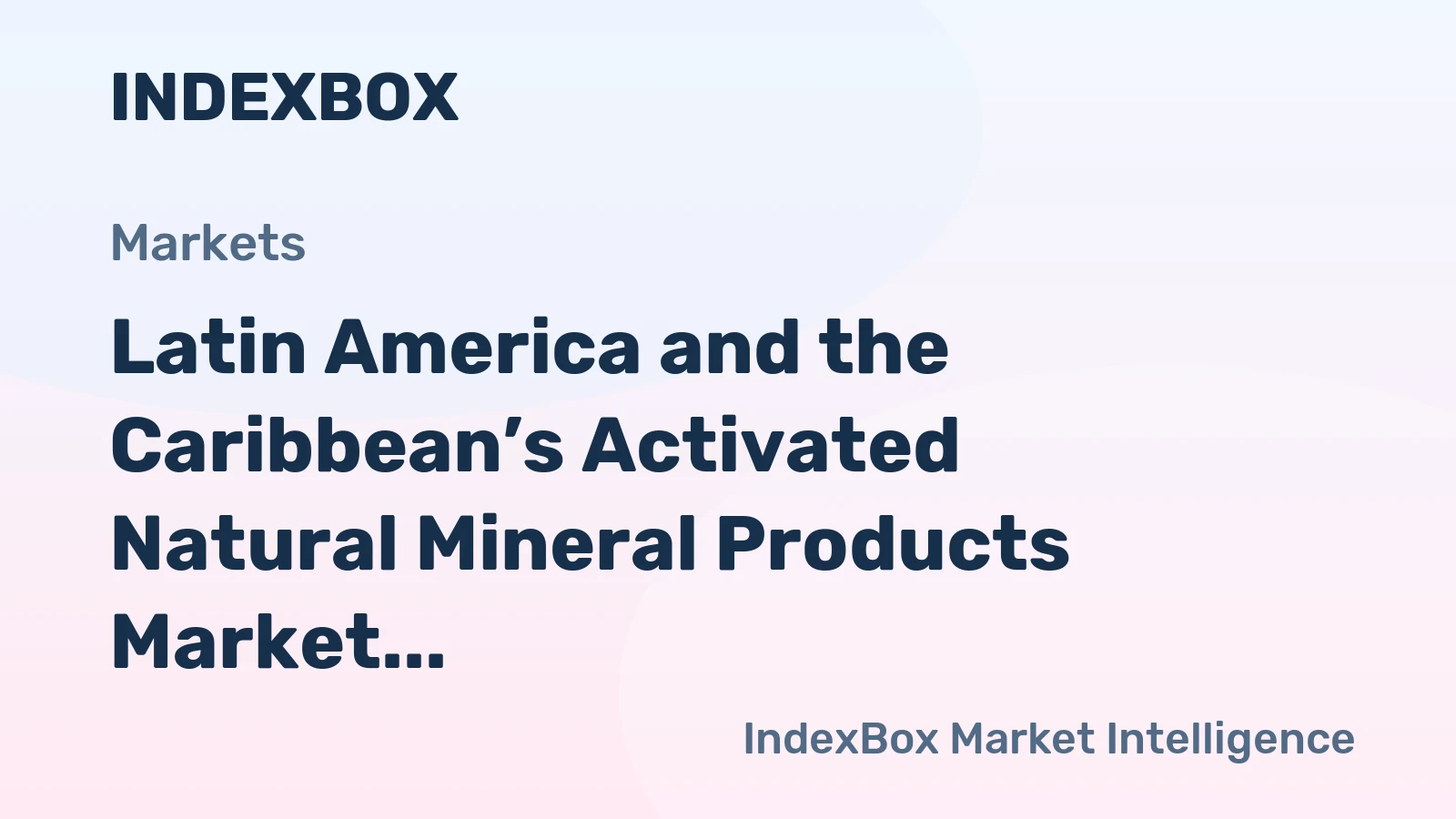 Latin America and the Caribbean’s Activated Natural Mineral Products Market to Reach 2.6 Million Tons and $1.9 Billion by 2035