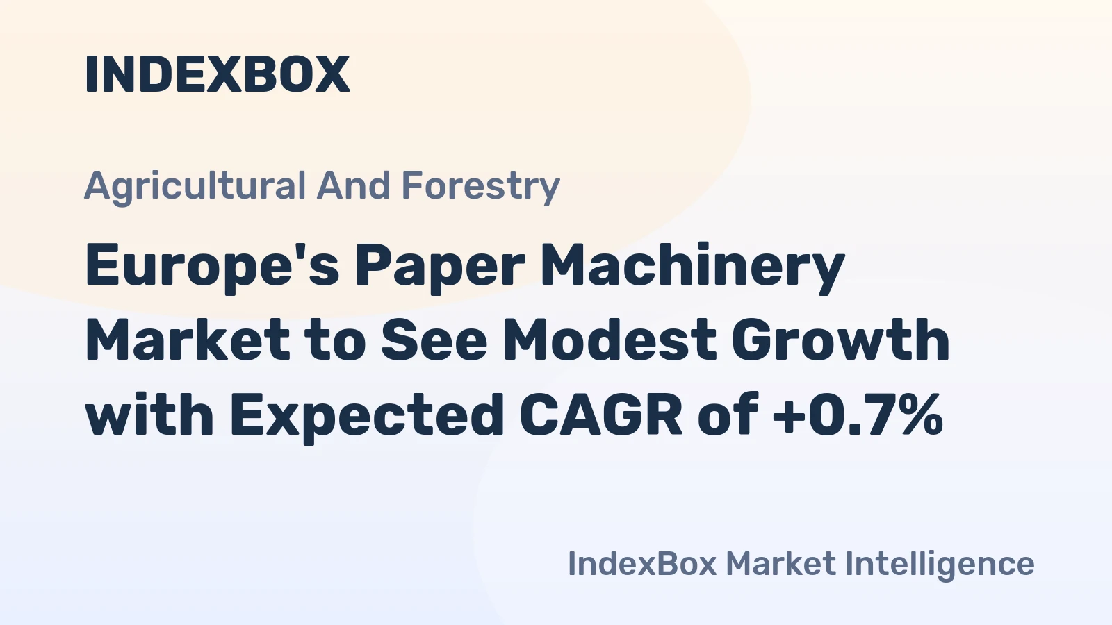 Europe's Paper Machinery Market to See Modest Growth with Expected CAGR of +0.7%