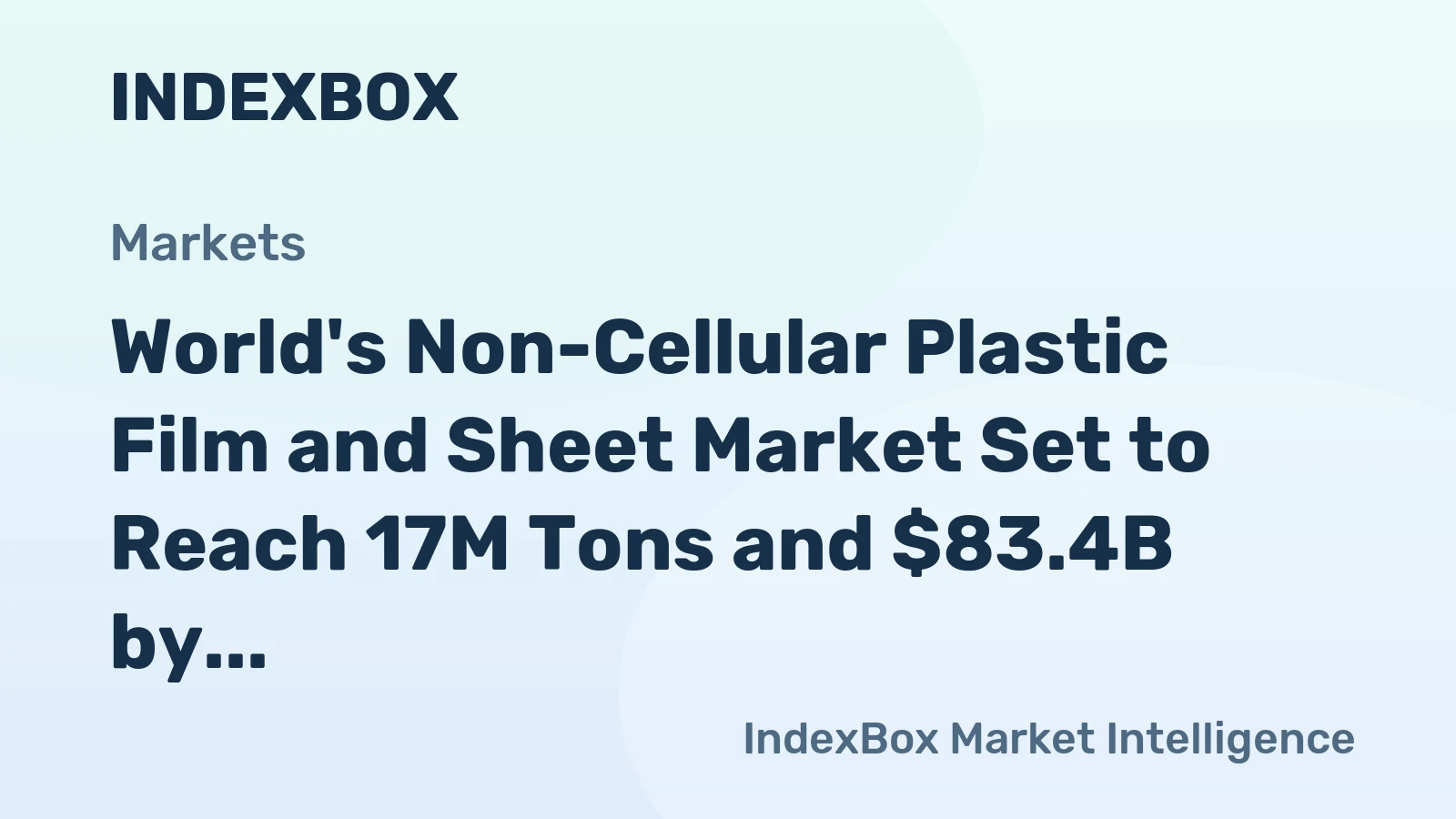 World's Non-Cellular Plastic Film and Sheet Market Set to Reach 17M Tons and $83.4B by 2035