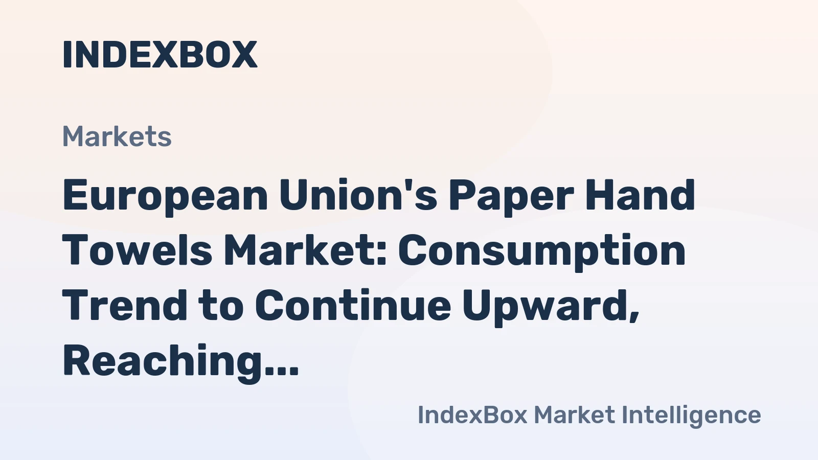 European Union's Paper Hand Towels Market: Consumption Trend to Continue Upward, Reaching 2.1M Tons by 2035 with a Market Value of $5.5B
