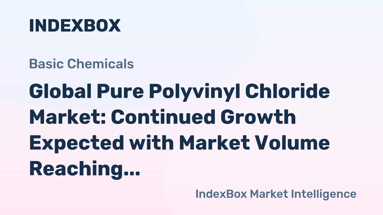 Global Pure Polyvinyl Chloride Market: Continued Growth Expected with Market Volume Reaching 46M Tons and Market Value of $48.8B by 2035