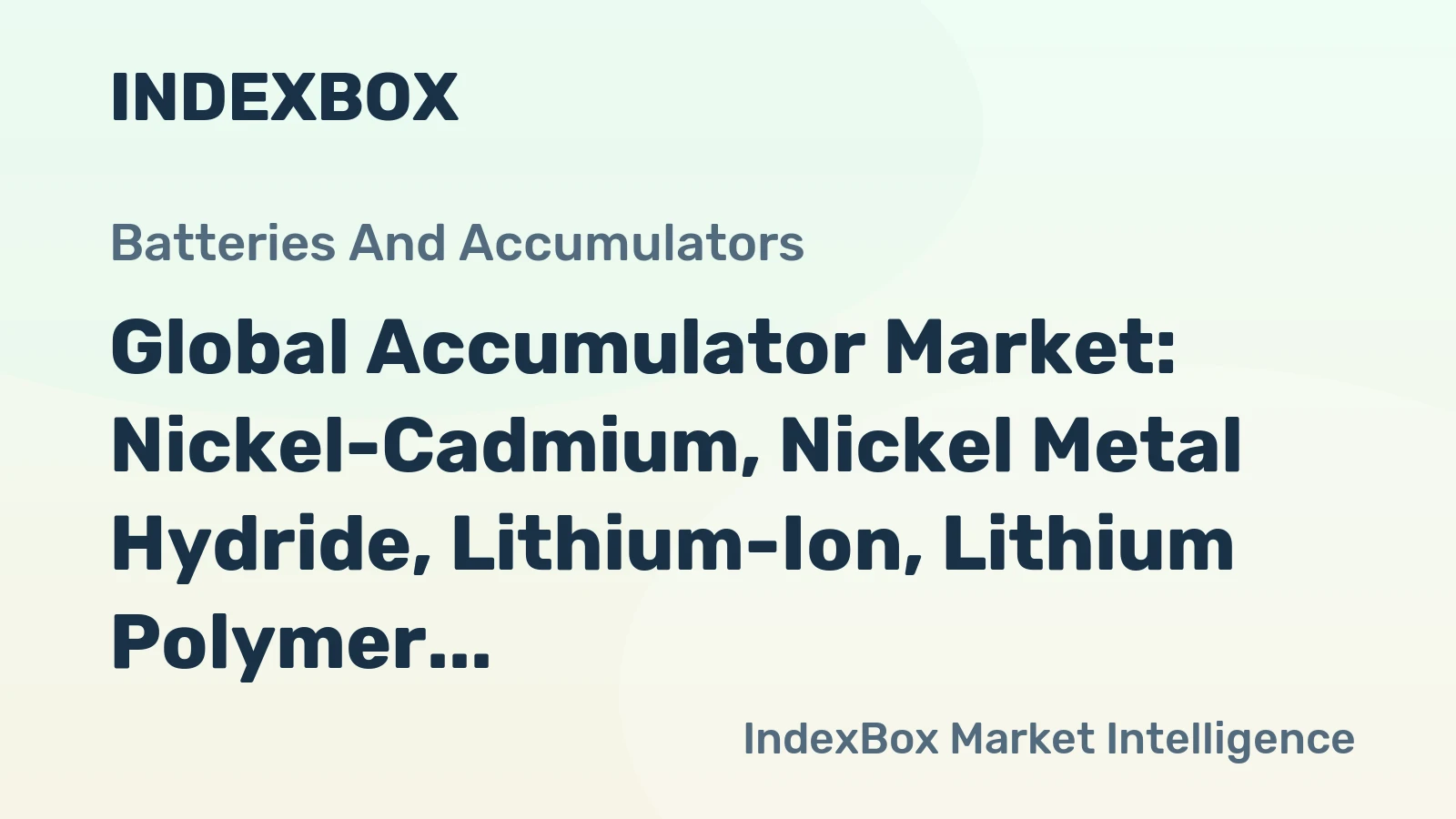 Global Accumulator Market: Nickel-Cadmium, Nickel Metal Hydride, Lithium-Ion, Lithium Polymer, and Nickel-Iron Forecasted to Reach 10B Units and $198.5B by 2035