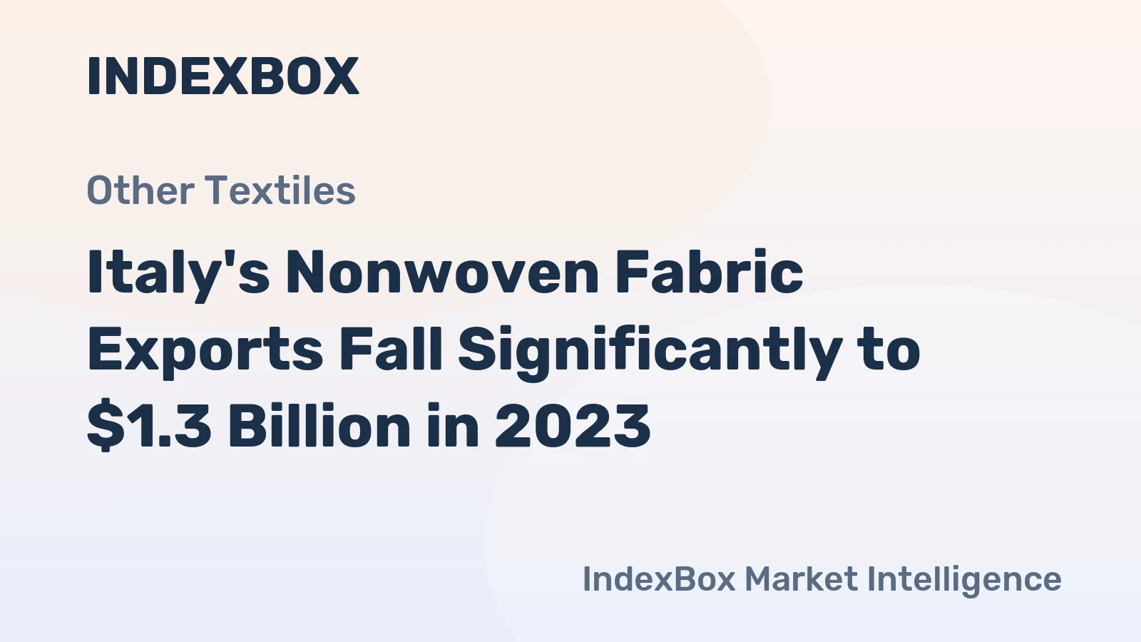 Italy's Nonwoven Fabric Exports Fall Significantly to $1.3 Billion in 2023