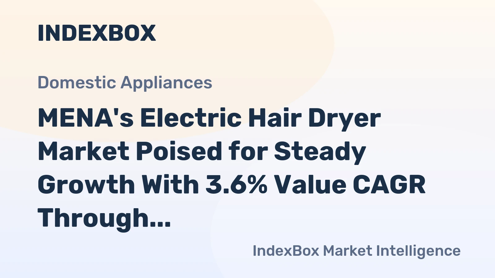 MENA's Electric Hair Dryer Market Poised for Steady Growth With 3.6% Value CAGR Through 2035