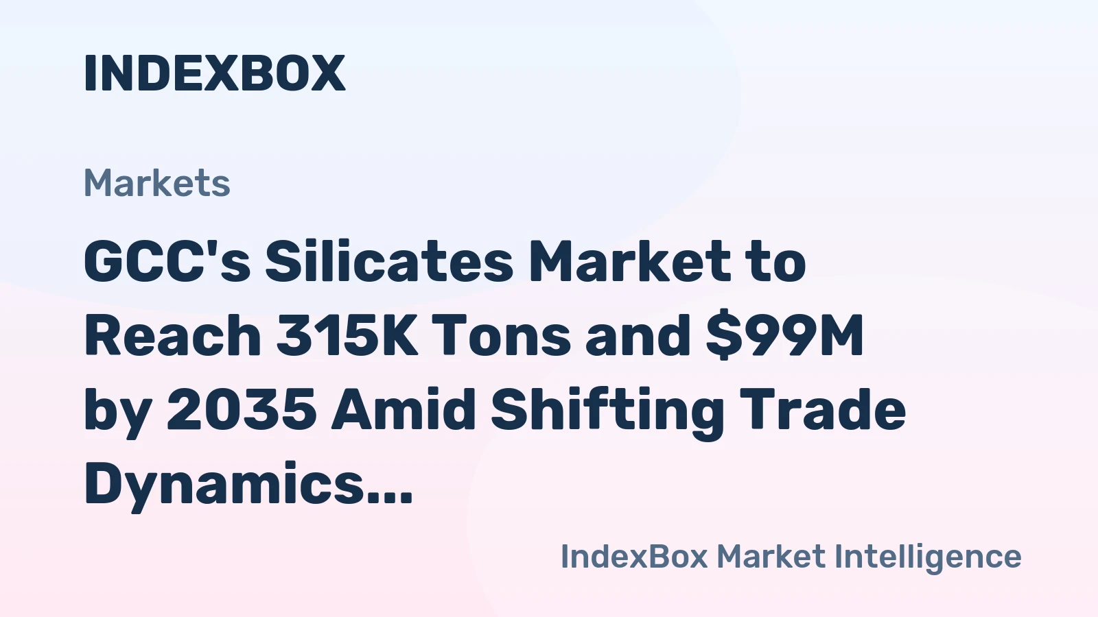 GCC's Silicates Market to Reach 315K Tons and $99M by 2035 Amid Shifting Trade Dynamics