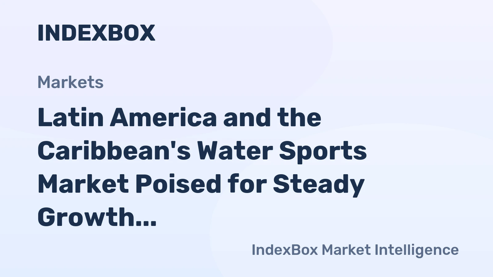 Latin America and the Caribbean's Water Sports Market Poised for Steady Growth With a 2.5% CAGR Through 2035