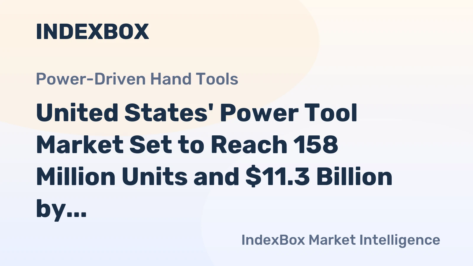 United States' Power Tool Market Set to Reach 158 Million Units and $11.3 Billion by 2035