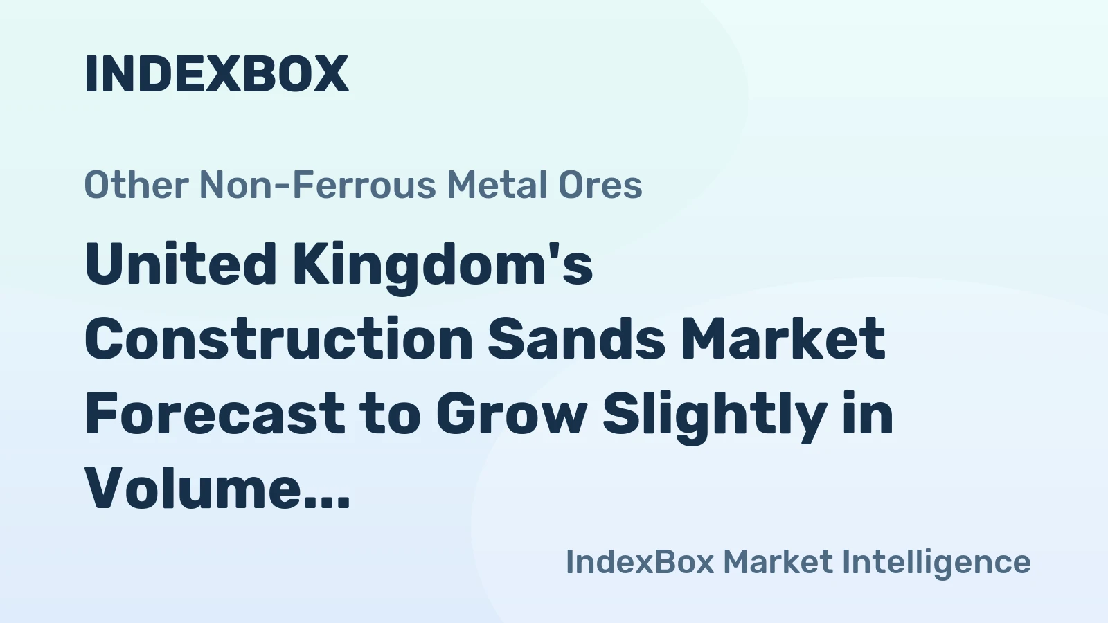 United Kingdom's Construction Sands Market Forecast to Grow Slightly in Volume and Value by 2035