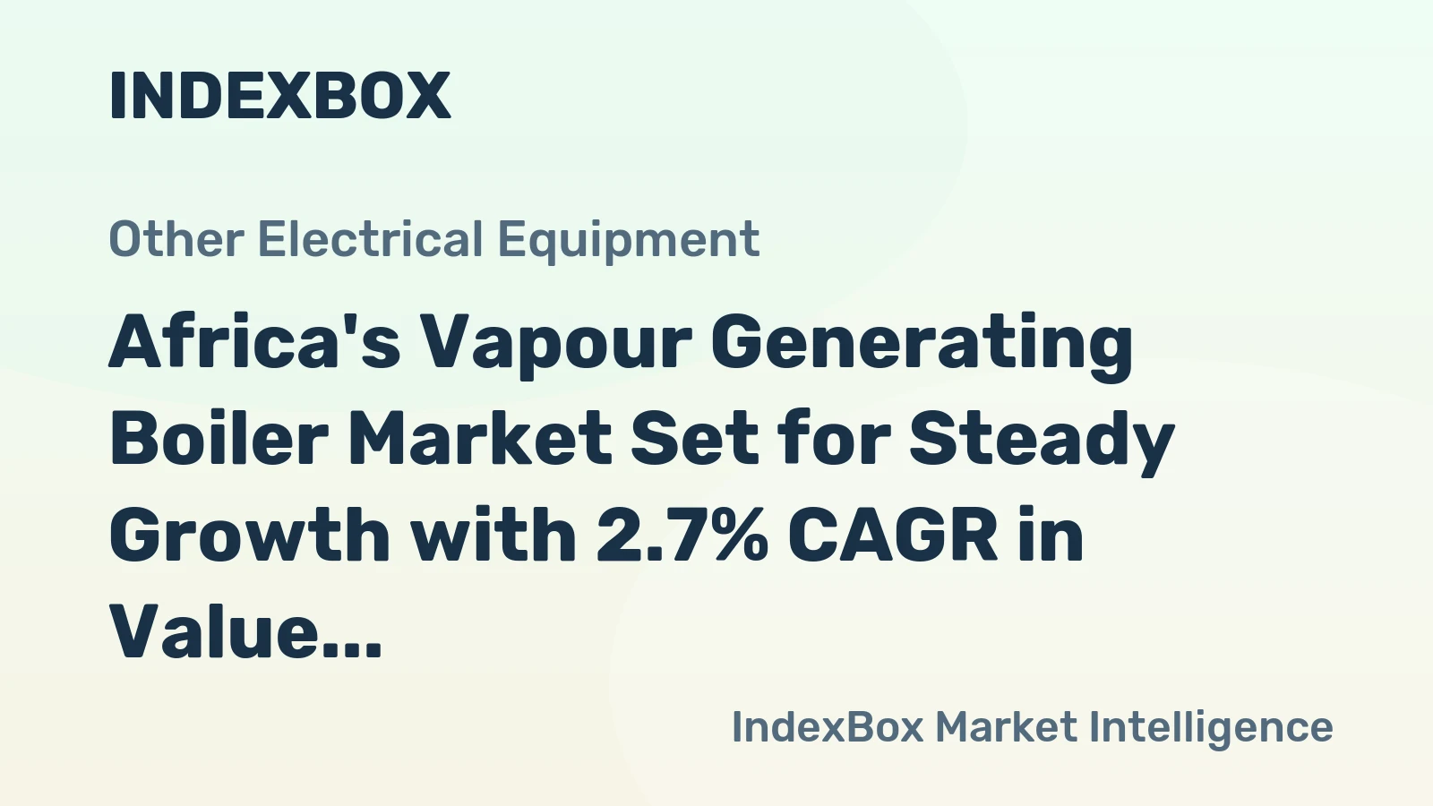 Africa's Vapour Generating Boiler Market Set for Steady Growth with 2.7% CAGR in Value