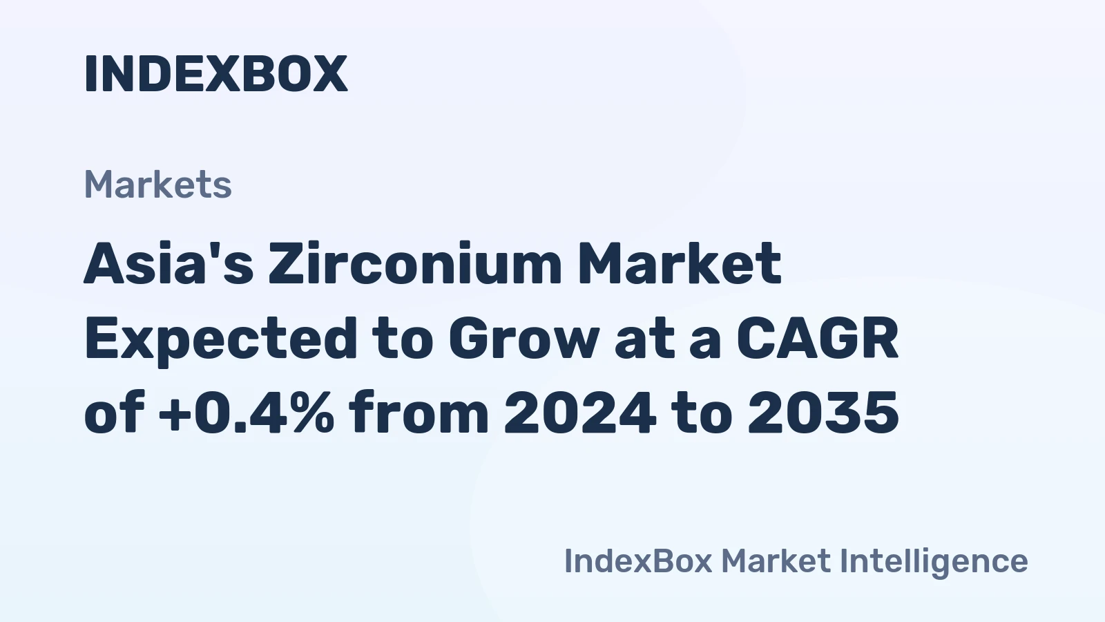 Asia's Zirconium Market Expected to Grow at a CAGR of +0.4% from 2024 to 2035