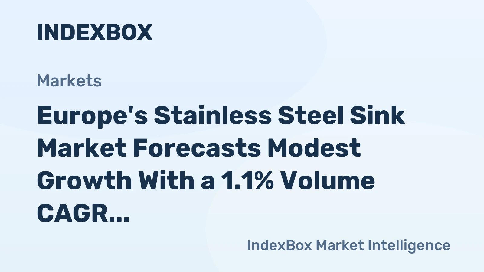 Europe's Stainless Steel Sink Market Forecasts Modest Growth With a 1.1% Volume CAGR
