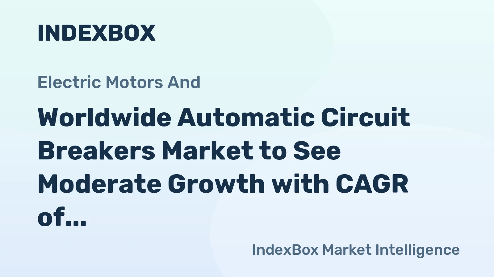 Worldwide Automatic Circuit Breakers Market to See Moderate Growth with CAGR of +2.2% through 2035