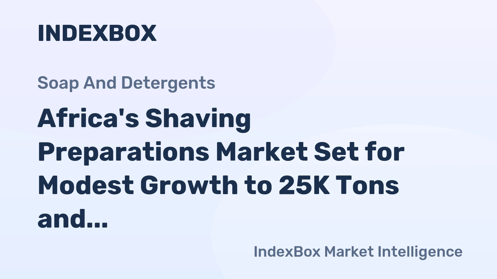 Africa's Shaving Preparations Market Set for Modest Growth to 25K Tons and $107M