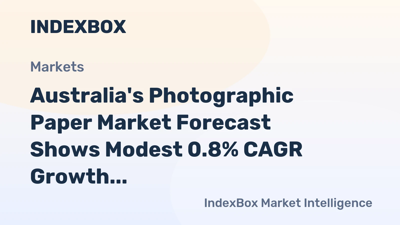 Australia's Photographic Paper Market Forecast Shows Modest 0.8% CAGR Growth After Steep Decline