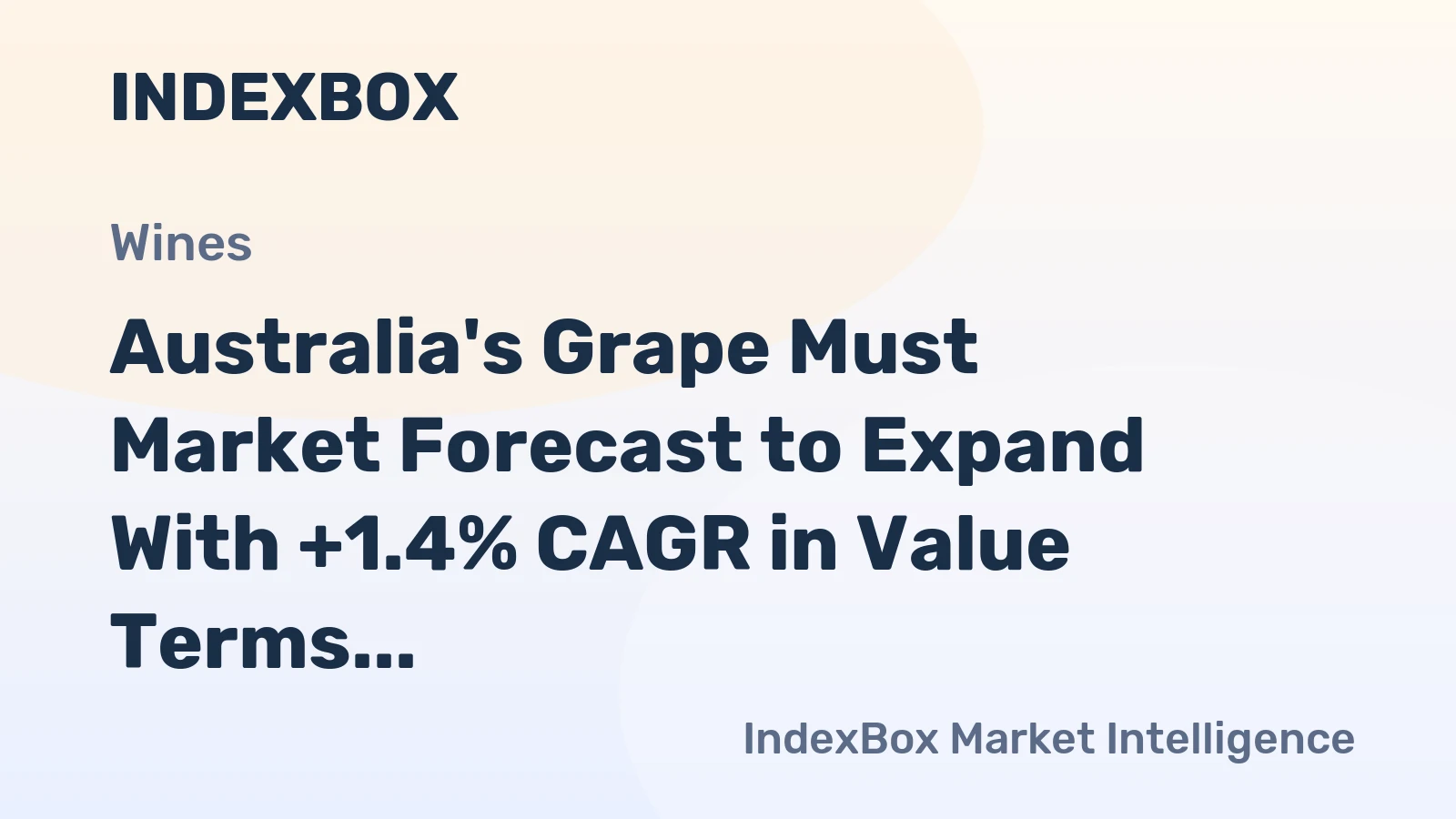 Australia's Grape Must Market Forecast to Expand With +1.4% CAGR in Value Terms