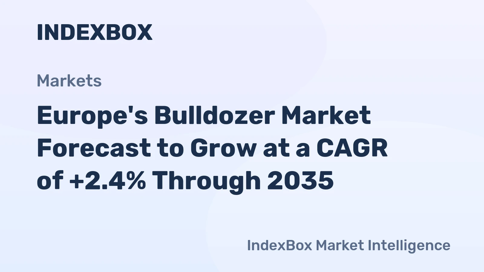 Europe's Bulldozer Market Forecast to Grow at a CAGR of +2.4% Through 2035