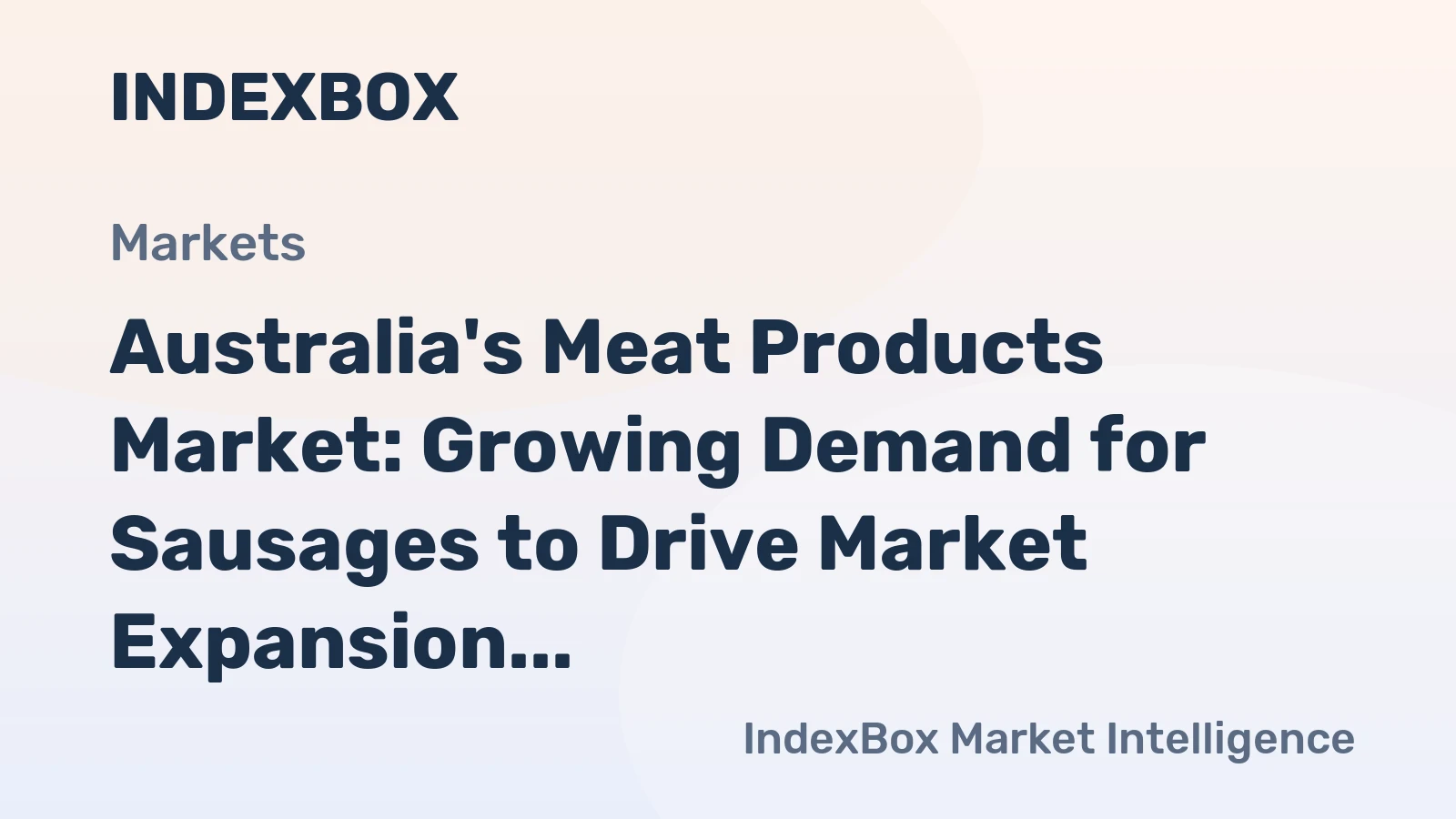 Australia's Meat Products Market: Growing Demand for Sausages to Drive Market Expansion at CAGR of +2.8%