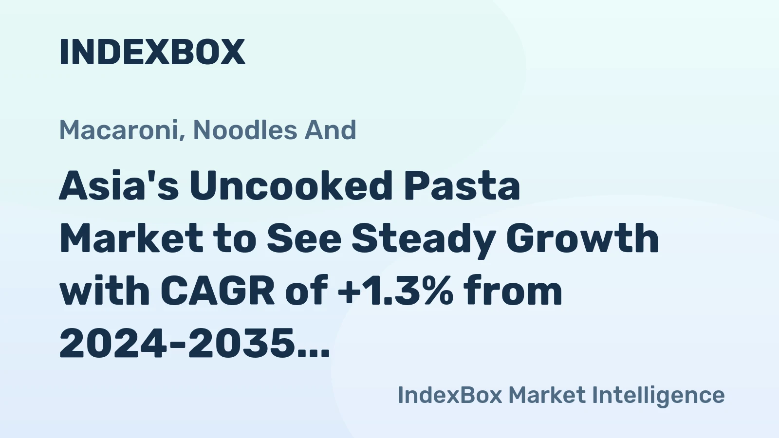 Asia's Uncooked Pasta Market to See Steady Growth with CAGR of +1.3% from 2024-2035