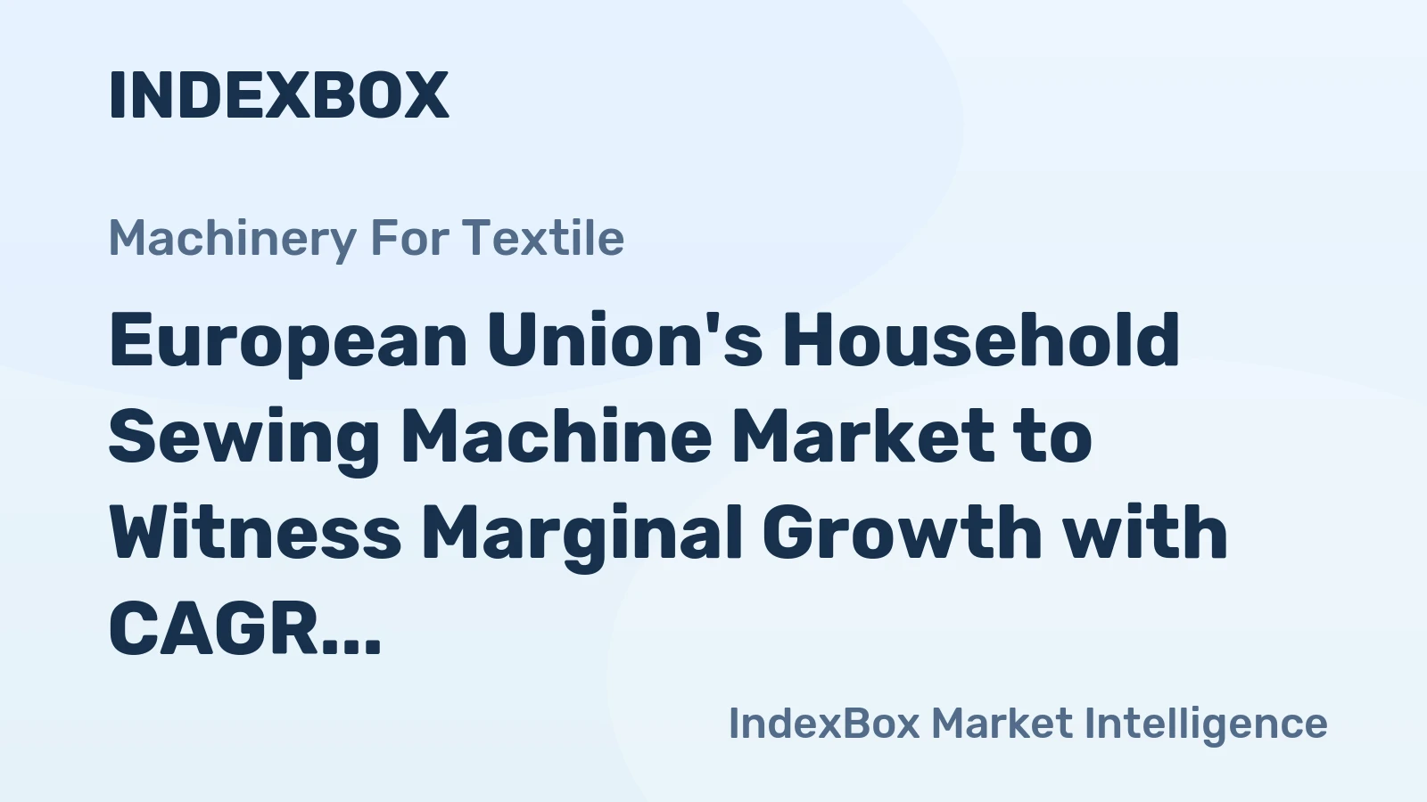 European Union's Household Sewing Machine Market to Witness Marginal Growth with CAGR of +0.2% over the Next Decade, Reaching $179M by 2035