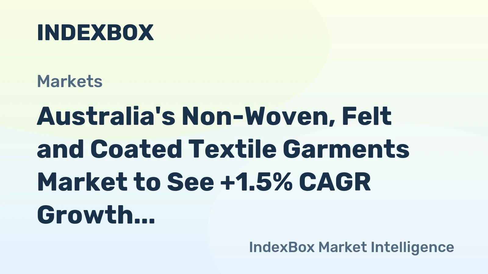 Australia's Non-Woven, Felt and Coated Textile Garments Market to See +1.5% CAGR Growth from 2024-2035