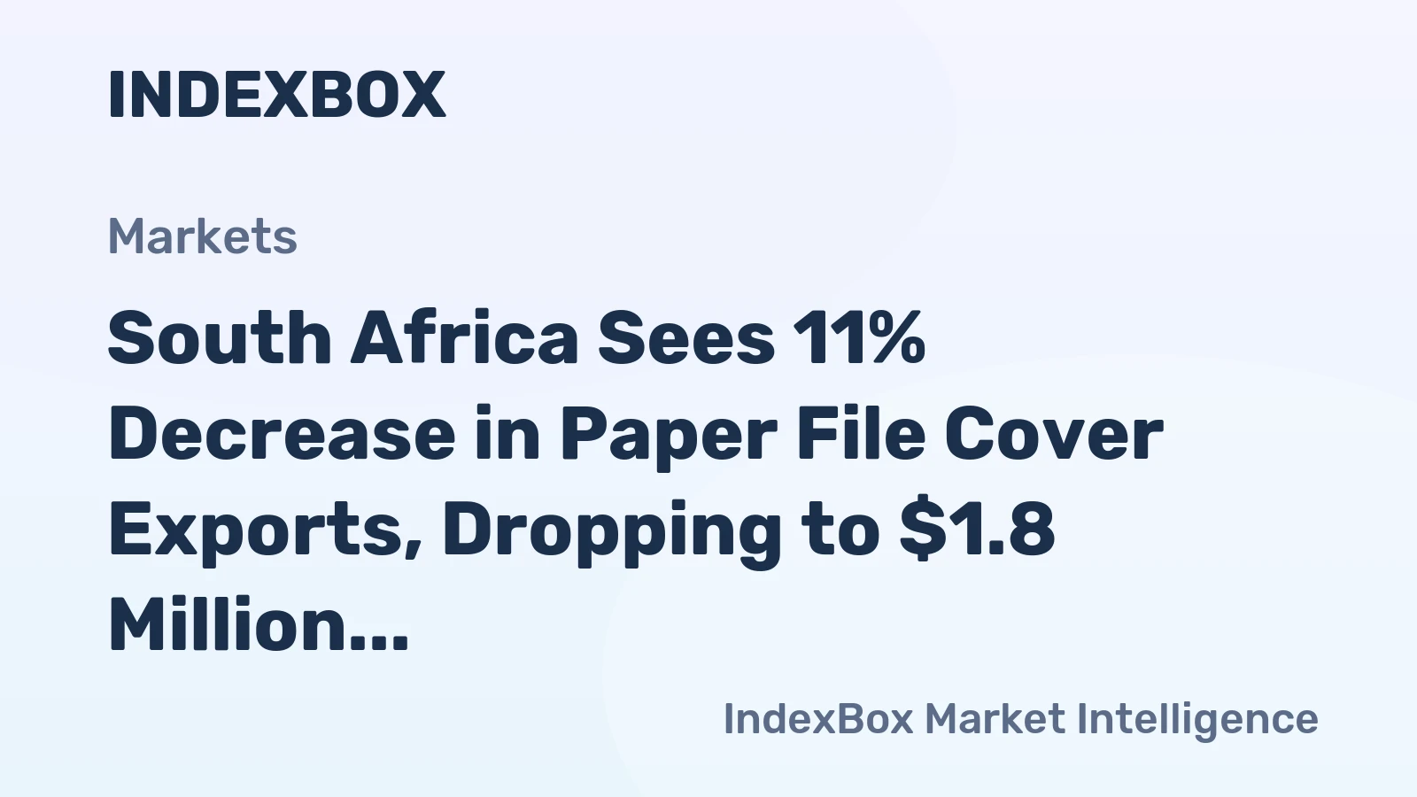 South Africa Sees 11% Decrease in Paper File Cover Exports, Dropping to $1.8 Million in 2024.
