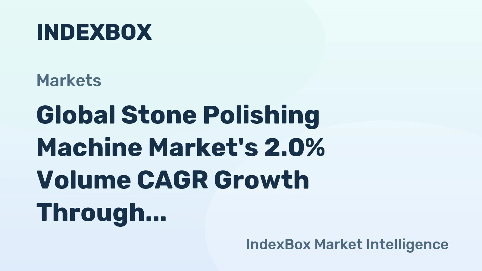 Global Stone Polishing Machine Market's 2.0% Volume CAGR Growth Through 2035 Driven by India's Demand and China's Supply