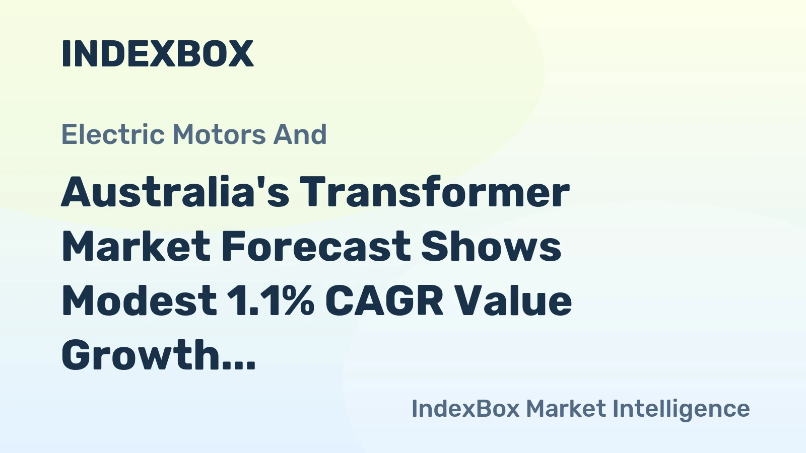 Australia's Transformer Market Forecast Shows Modest 1.1% CAGR Value Growth Amid Slowing Volume Expansion