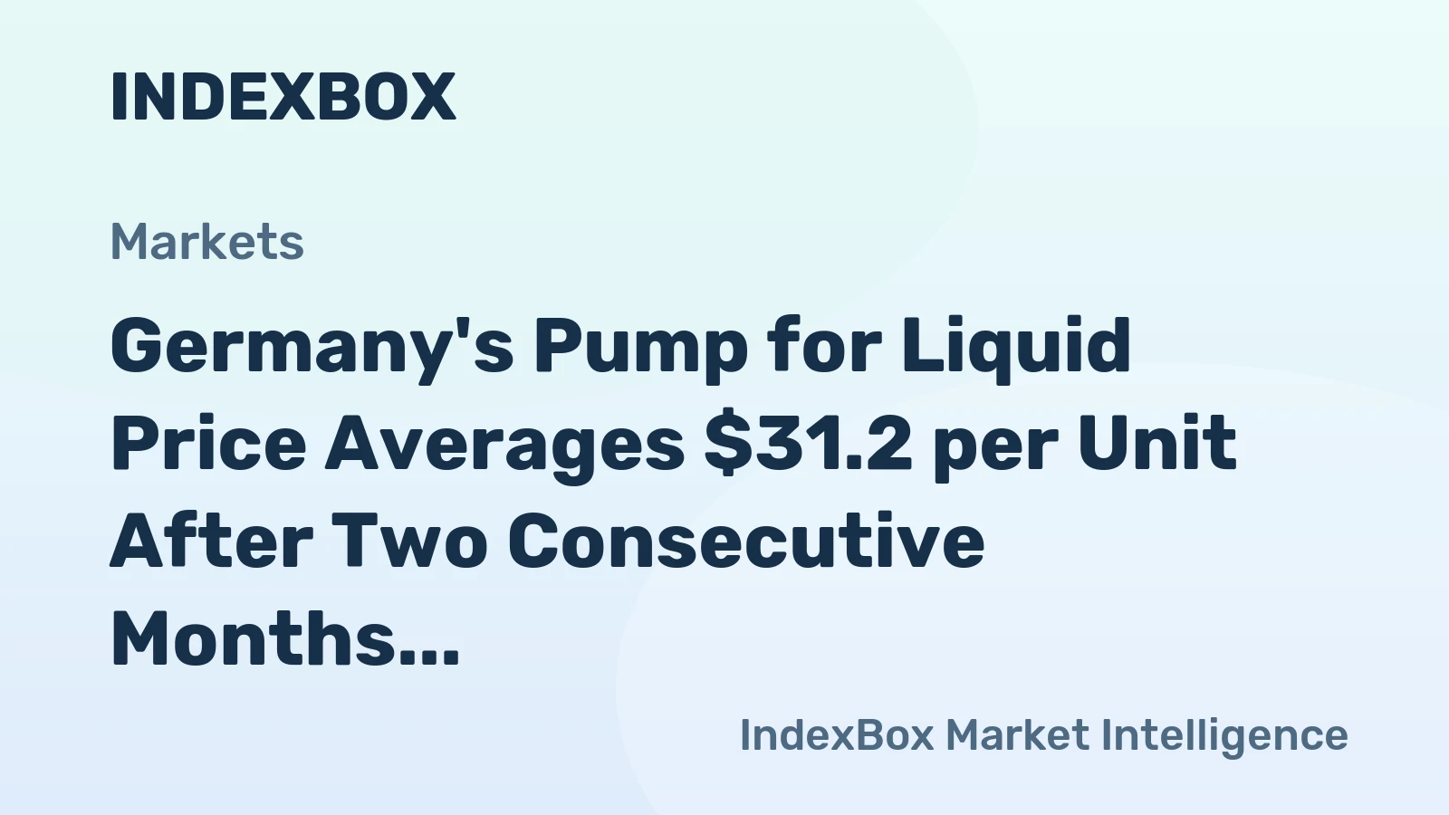 Germany's Pump for Liquid Price Averages $31.2 per Unit After Two Consecutive Months of Increase