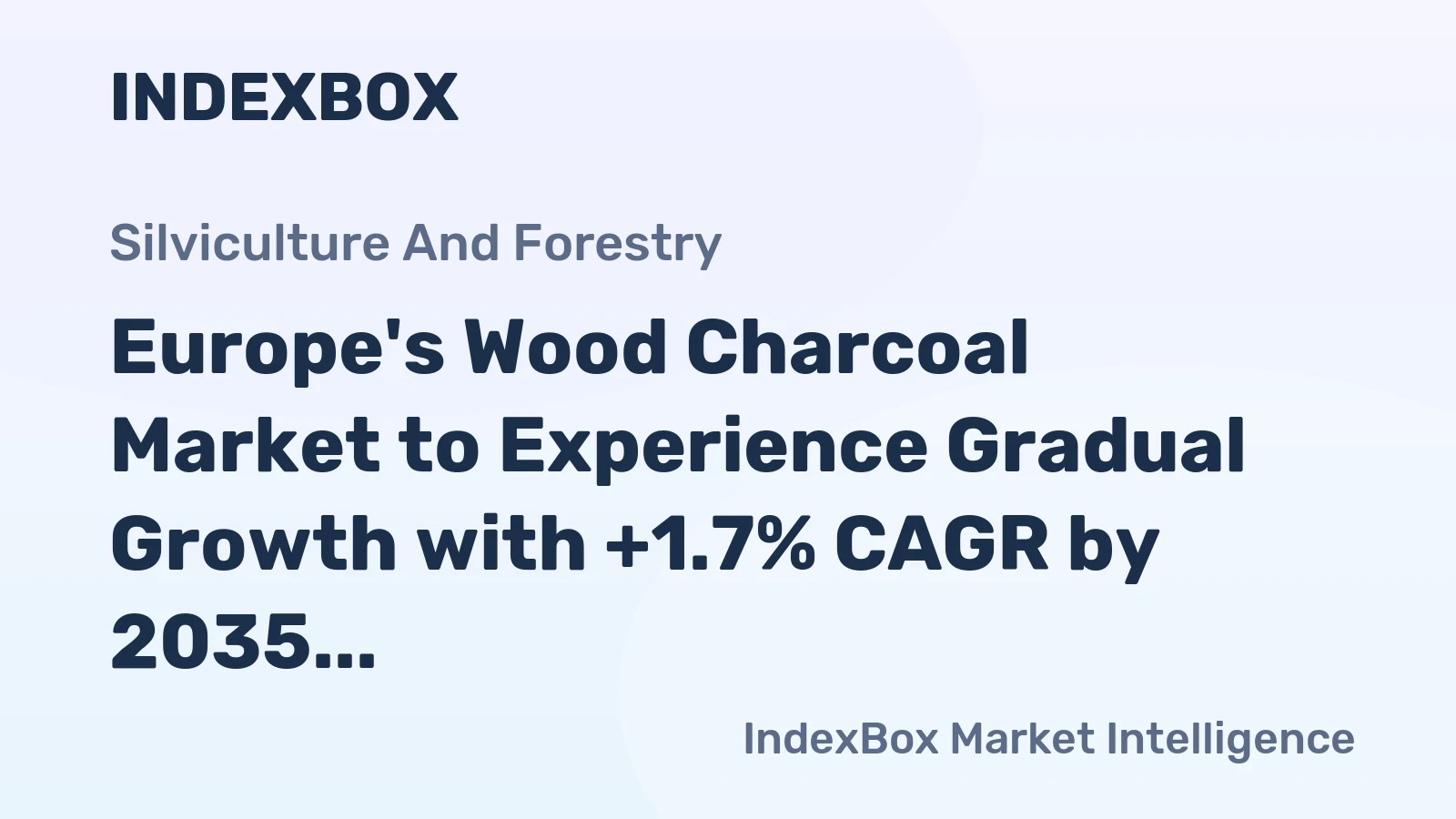 Europe's Wood Charcoal Market to Experience Gradual Growth with +1.7% CAGR by 2035