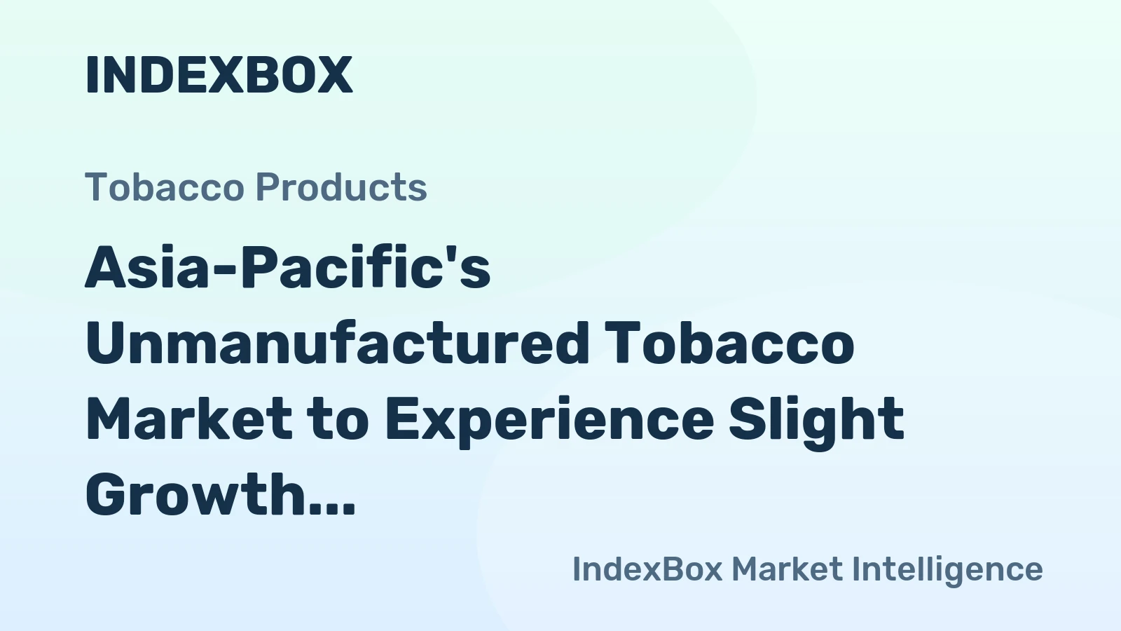 Asia-Pacific's Unmanufactured Tobacco Market to Experience Slight Growth with +1.2% CAGR in Volume and -4.3% CAGR in Value from 2024 to 2035