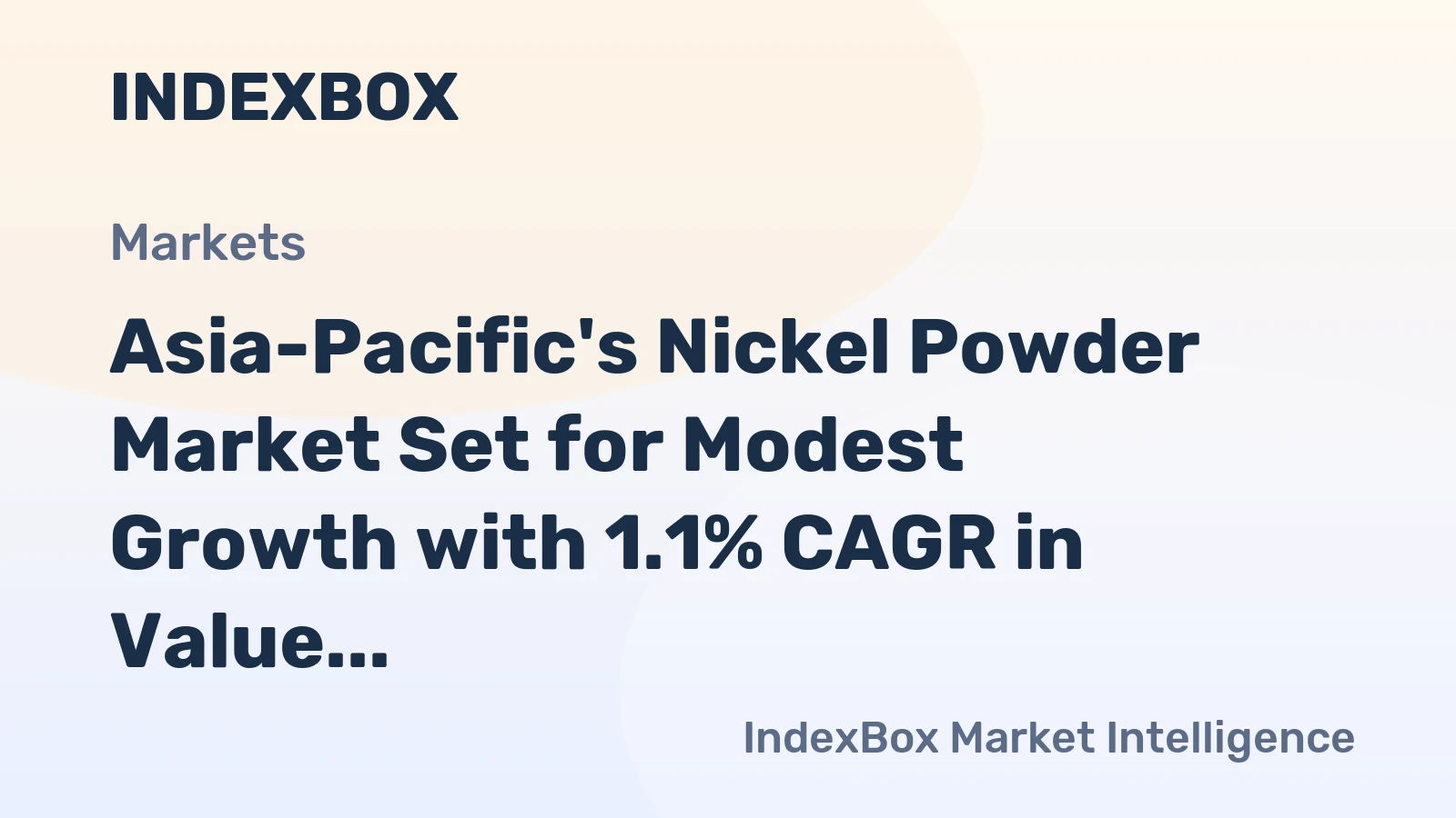 Asia-Pacific's Nickel Powder Market Set for Modest Growth with 1.1% CAGR in Value