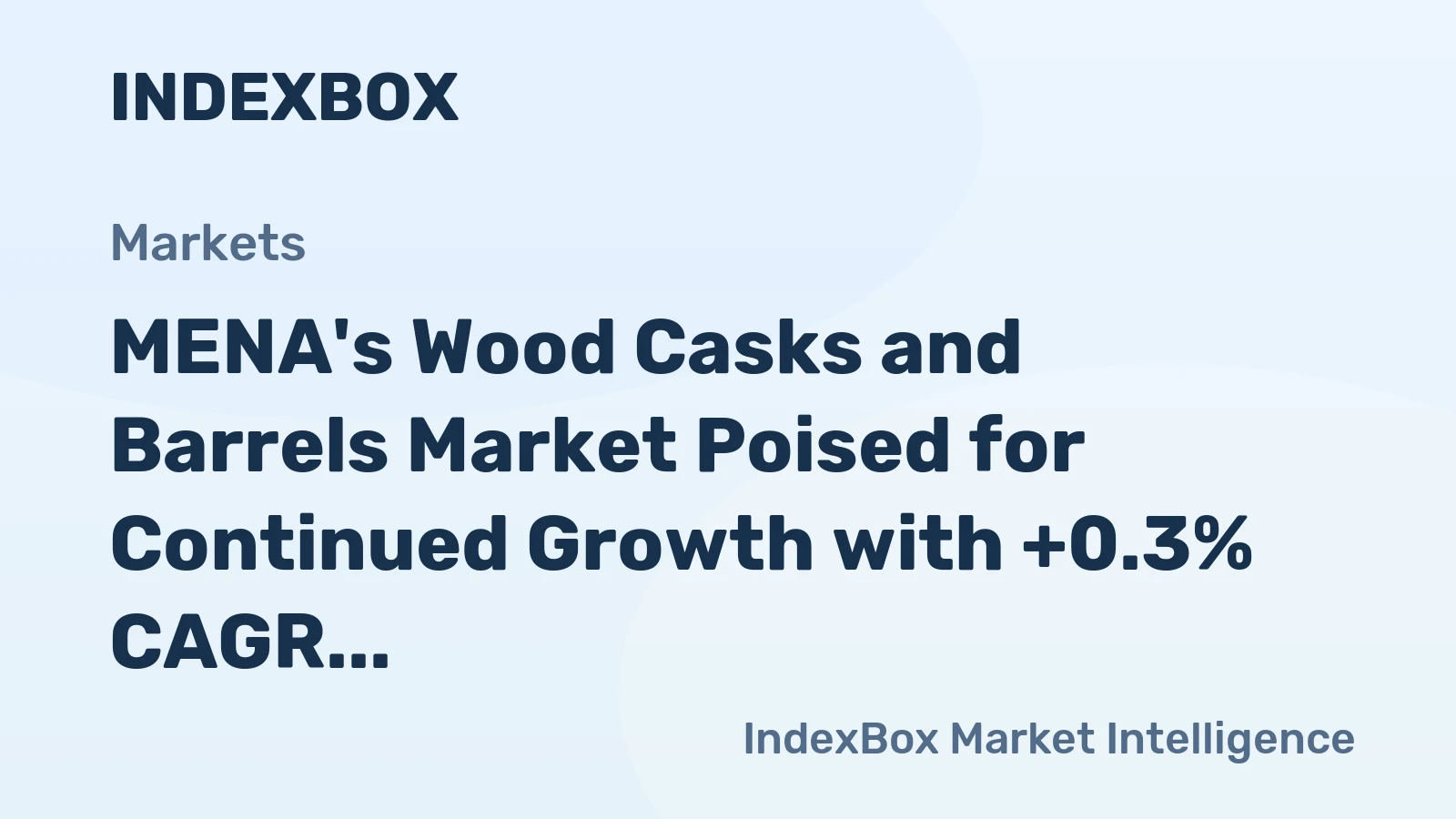 MENA's Wood Casks and Barrels Market Poised for Continued Growth with +0.3% CAGR