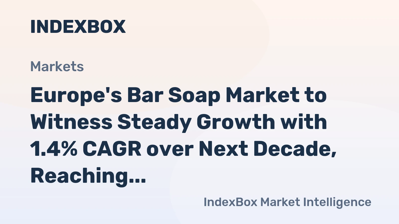 Europe's Bar Soap Market to Witness Steady Growth with 1.4% CAGR over Next Decade, Reaching $4.5B by 2035