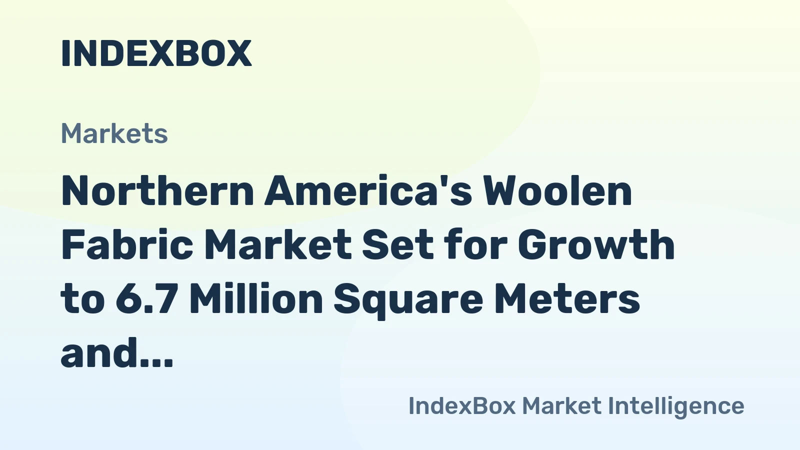 Northern America's Woolen Fabric Market Set for Growth to 6.7 Million Square Meters and $119 Million in Value