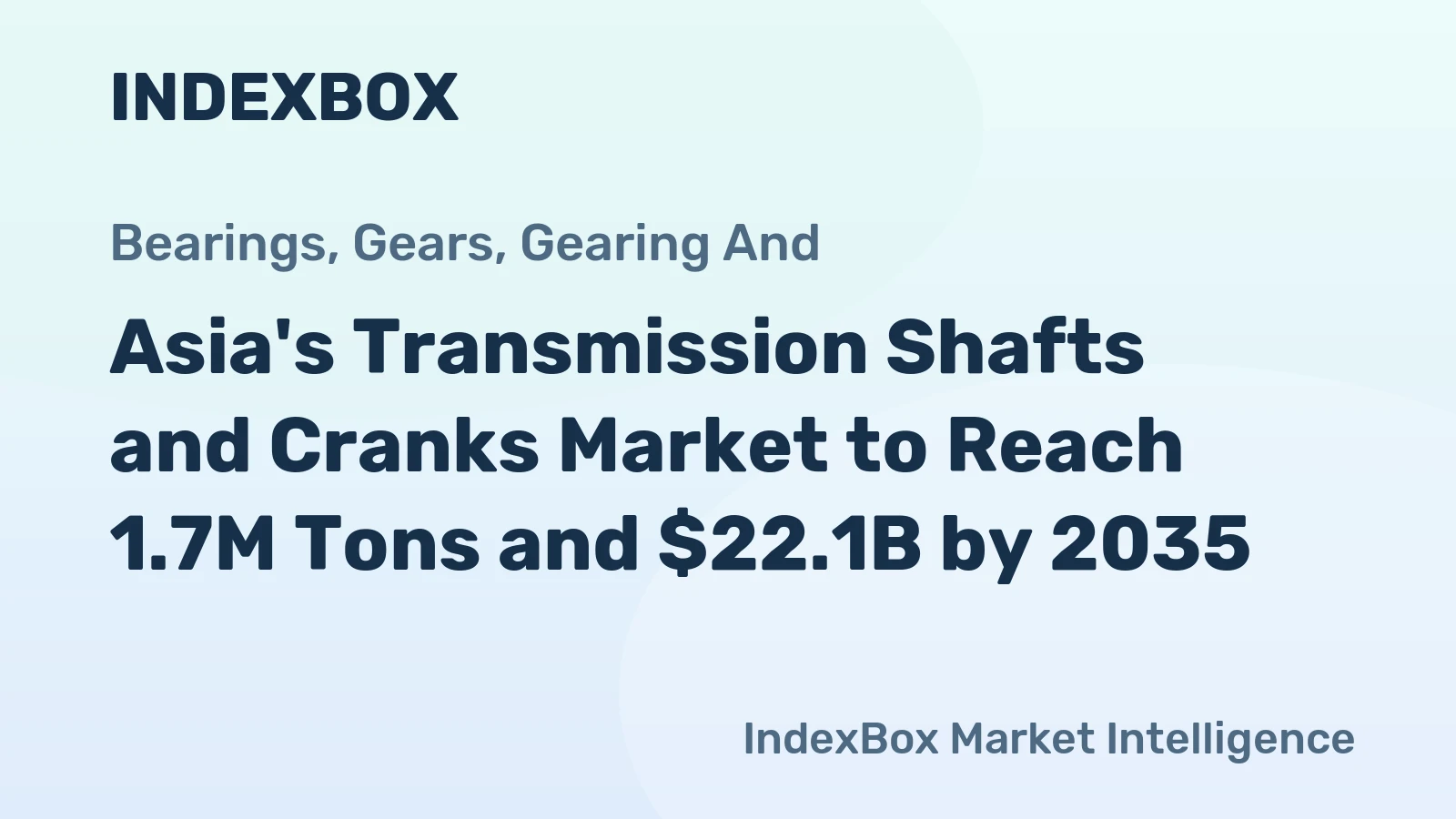 Asia's Transmission Shafts and Cranks Market to Reach 1.7M Tons and $22.1B by 2035