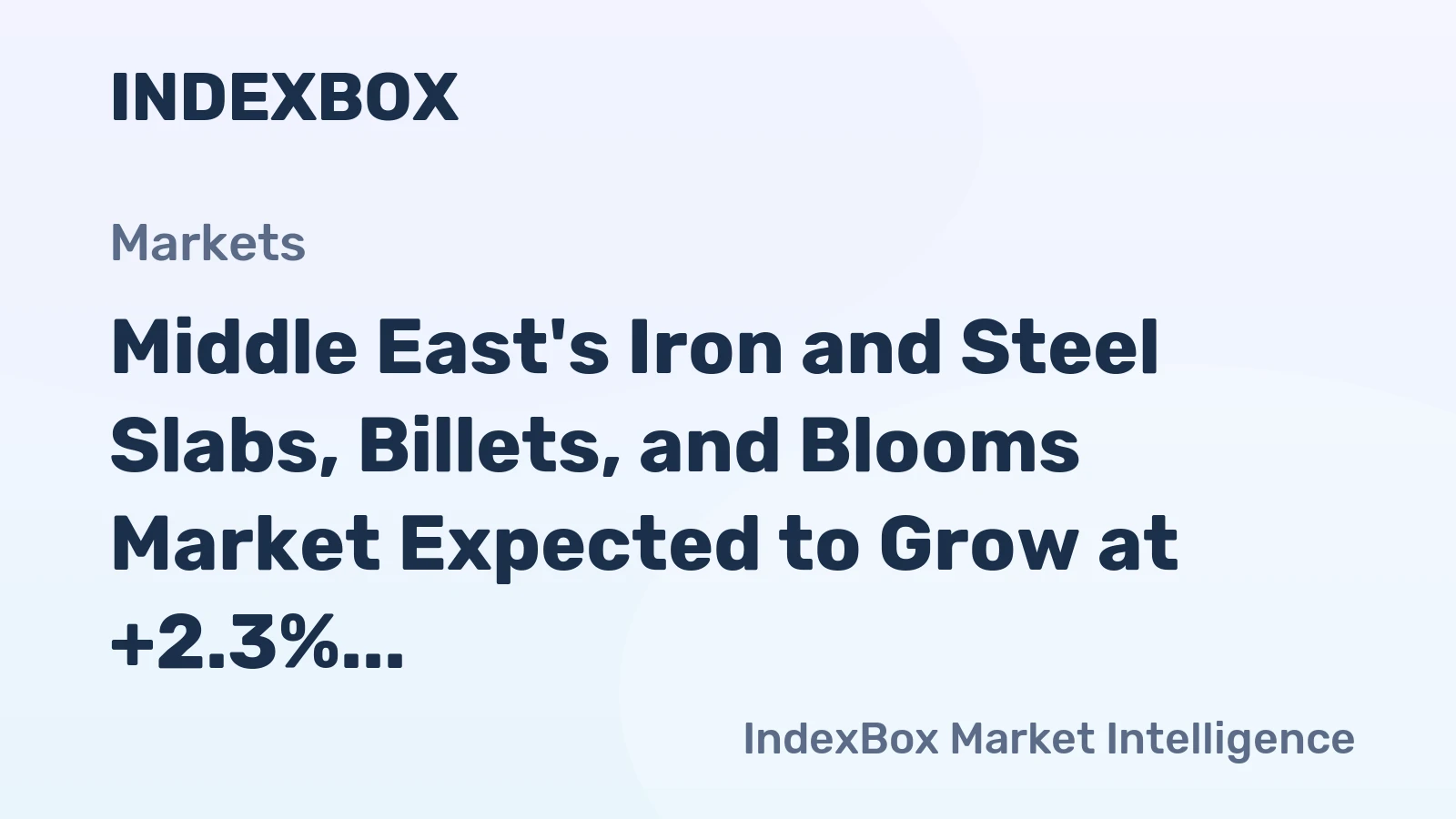 Middle East's Iron and Steel Slabs, Billets, and Blooms Market Expected to Grow at +2.3% CAGR from 2024 to 2035