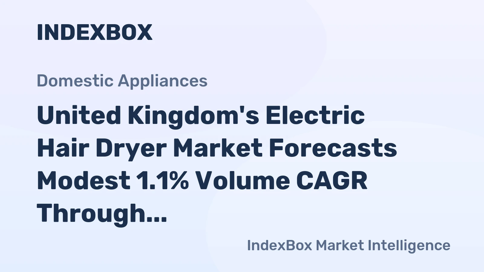 United Kingdom's Electric Hair Dryer Market Forecasts Modest 1.1% Volume CAGR Through 2035
