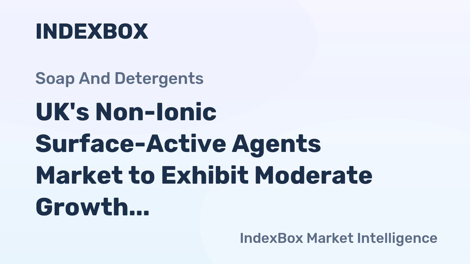 UK's Non-Ionic Surface-Active Agents Market to Exhibit Moderate Growth with +0.6% CAGR