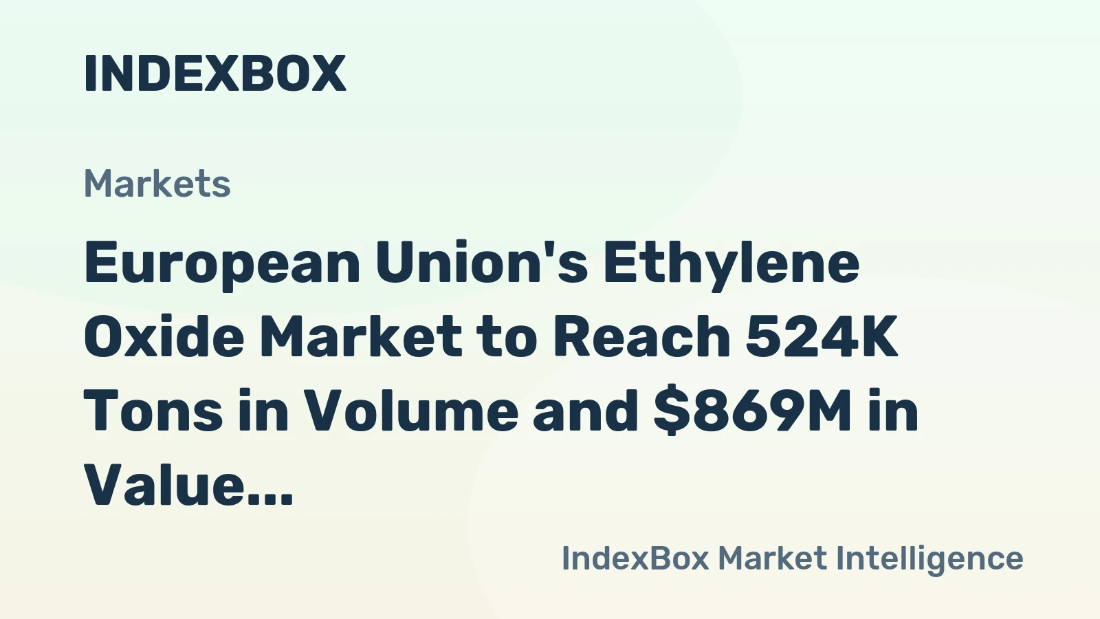 European Union's Ethylene Oxide Market to Reach 524K Tons in Volume and $869M in Value by 2035