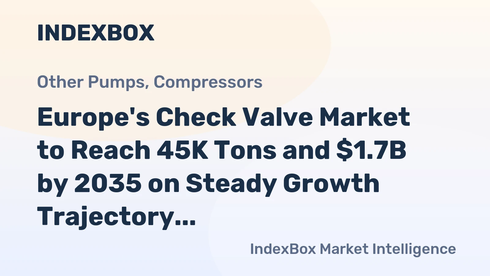 Europe's Check Valve Market to Reach 45K Tons and $1.7B by 2035 on Steady Growth Trajectory